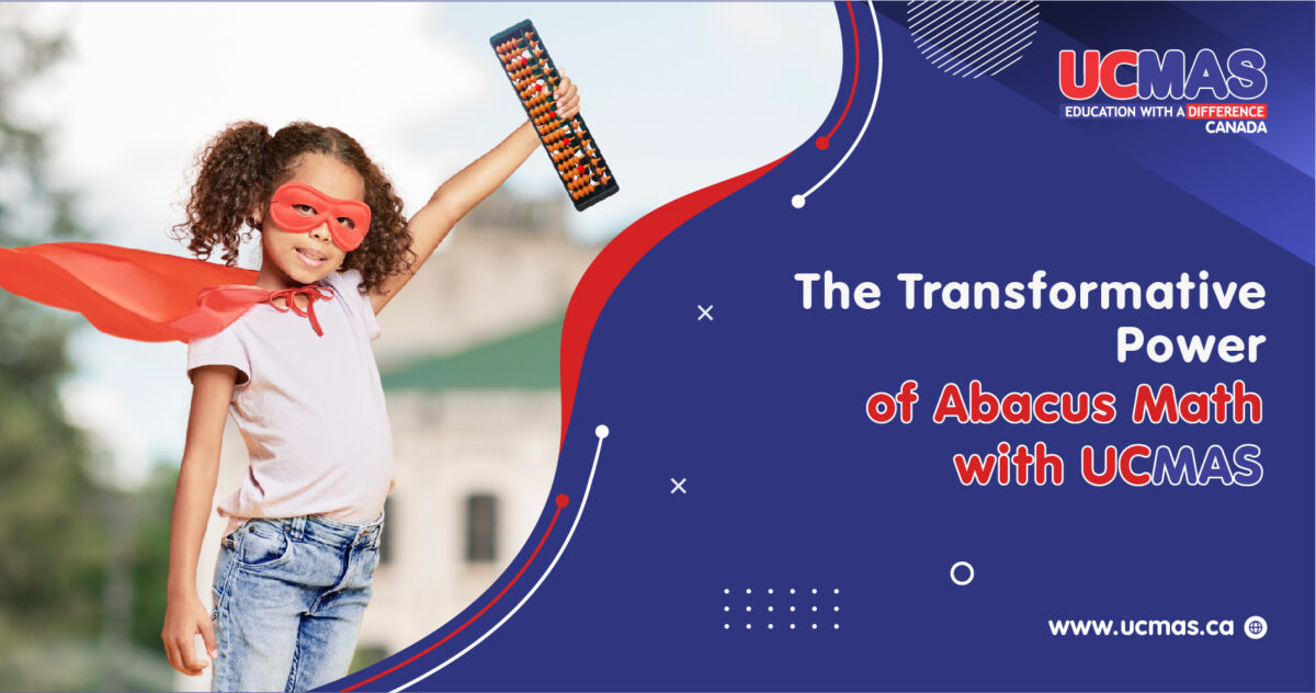 Reasons Why Your Child Must Learn Abacus Math at UCMAS - UCMAS Canada